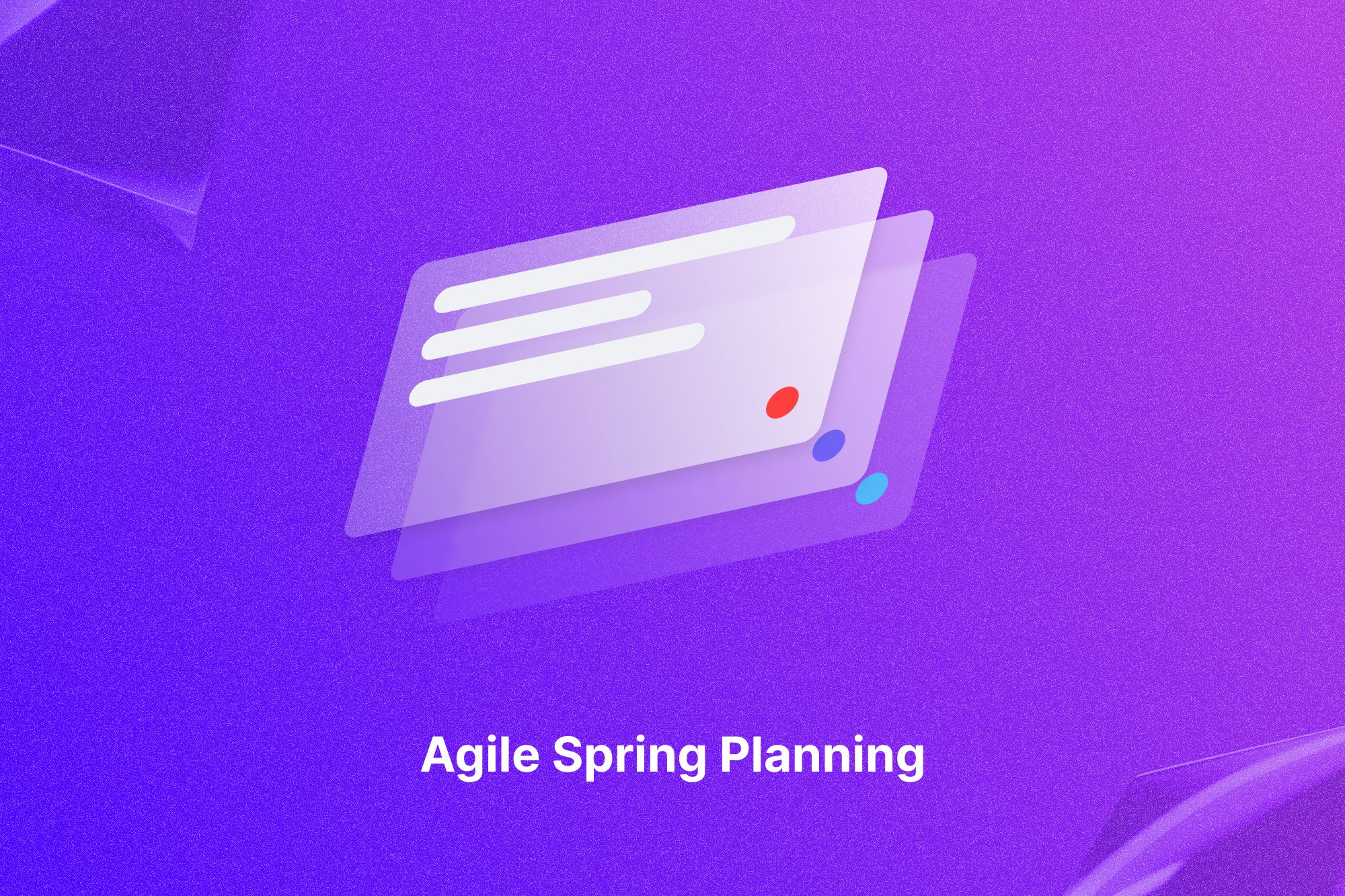 The Ultimate Agile Sprint Planning Guide
